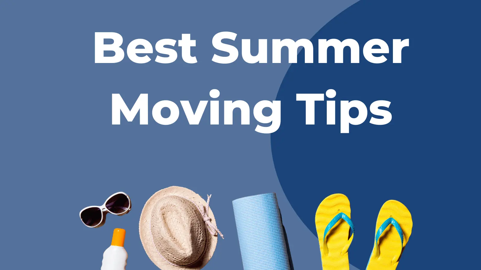 Summer Moving Guide: 10 Tips for a Successful Relocation